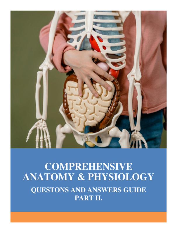 Comprehensive Anatomy & Physiology: Questions And Answers Guide – Part II